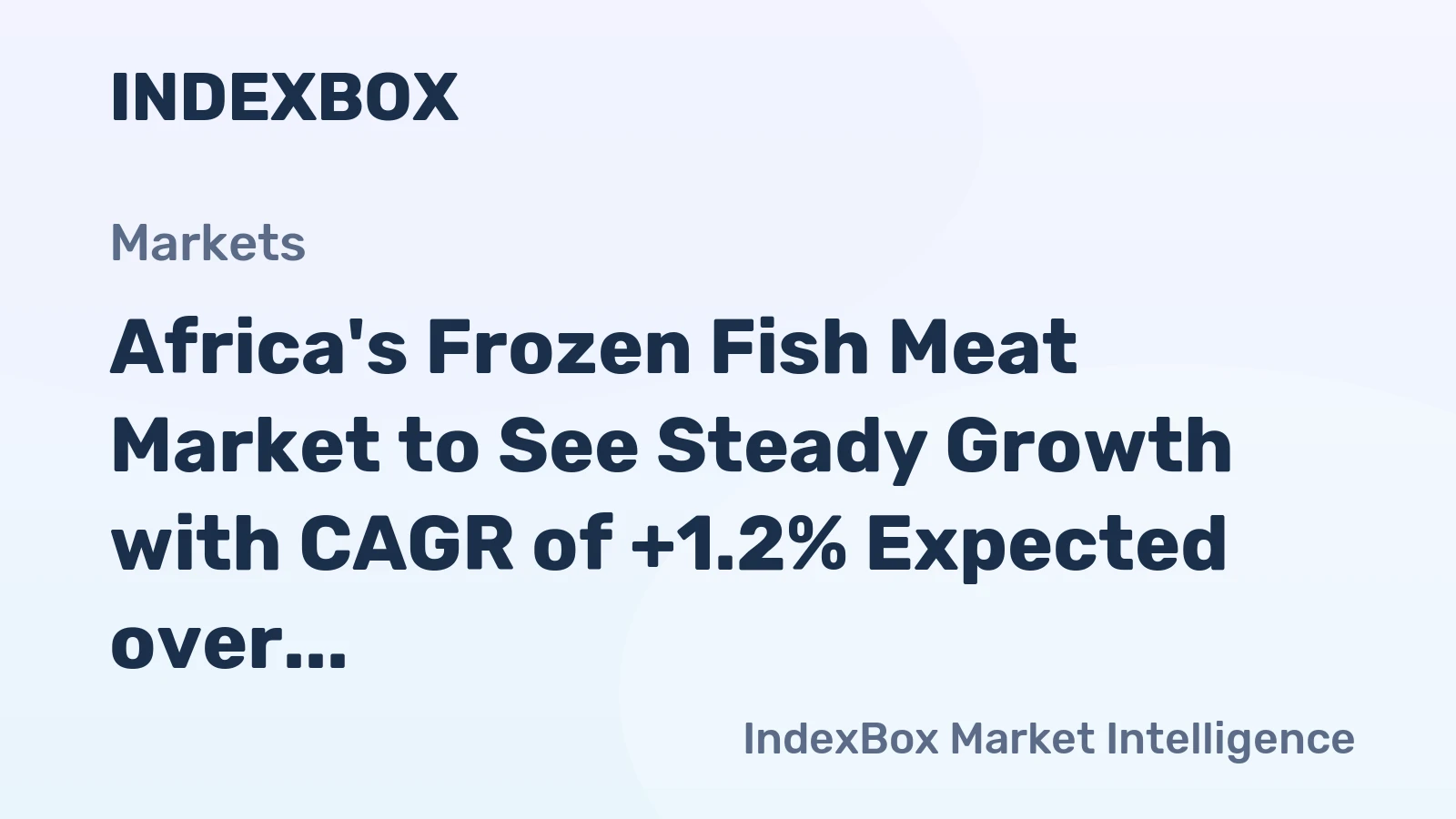 Africa's Frozen Fish Meat Market to See Steady Growth with CAGR of +1.2% Expected over Next Decade