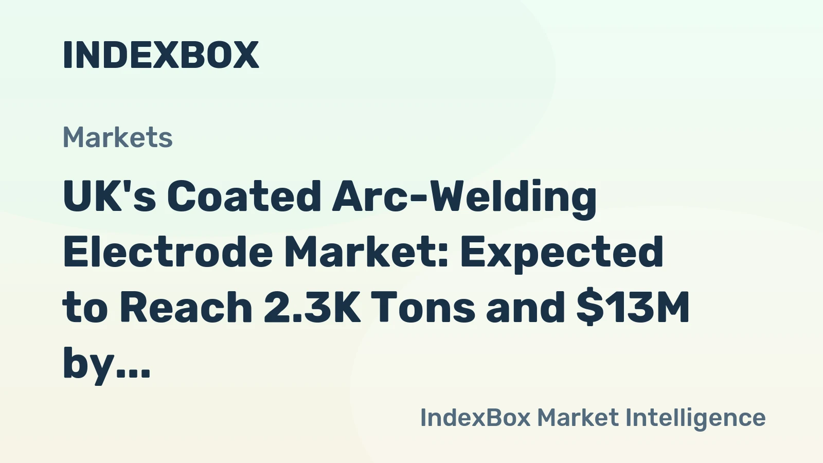 UK's Coated Arc-Welding Electrode Market: Expected to Reach 2.3K Tons and $13M by 2035
