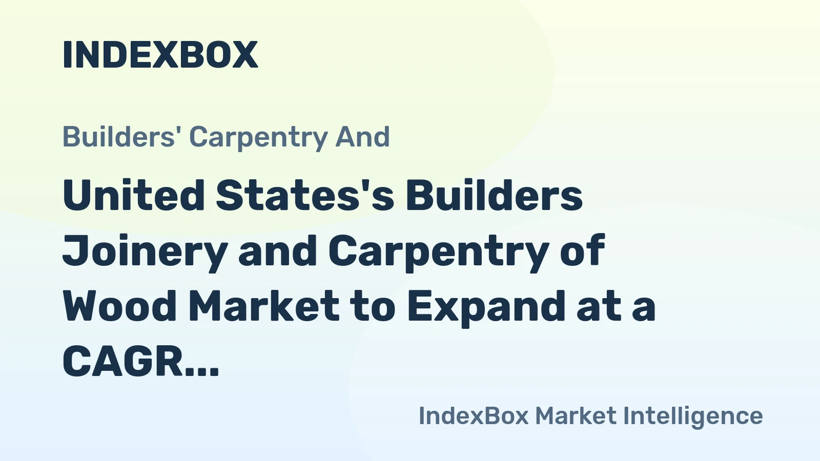 United States's Builders Joinery and Carpentry of Wood Market to Expand at a CAGR of +1.6% to Reach $28.8B by 2035
