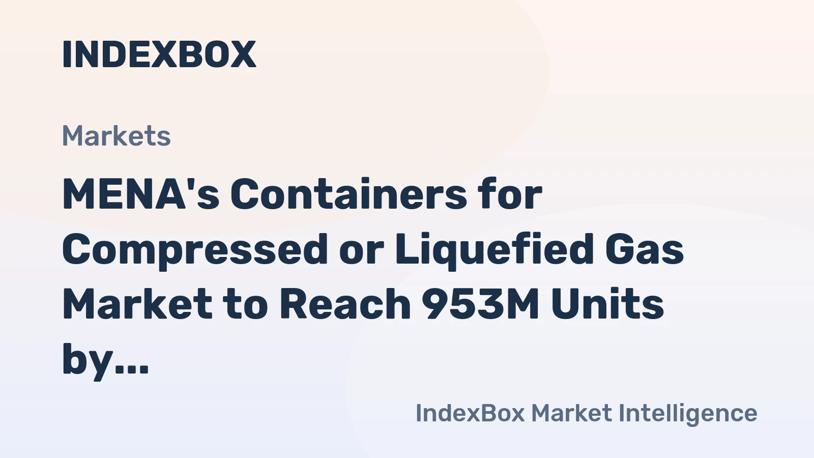 MENA's Containers for Compressed or Liquefied Gas Market to Reach 953M Units by 2035