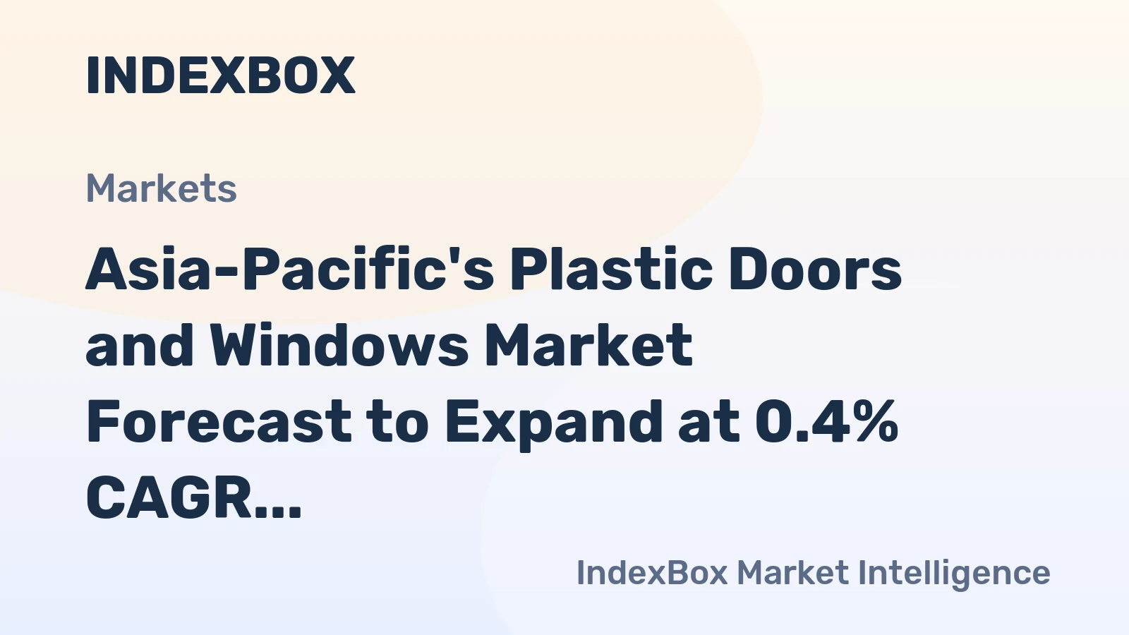 Asia-Pacific's Plastic Doors and Windows Market Forecast to Expand at 0.4% CAGR Through 2035