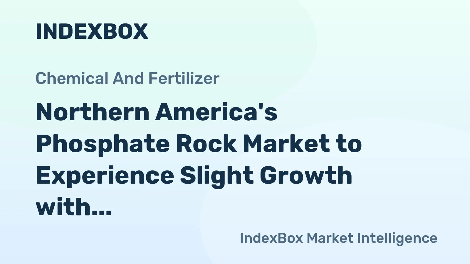 Northern America's Phosphate Rock Market to Experience Slight Growth with +0.2% CAGR Over Next Decade
