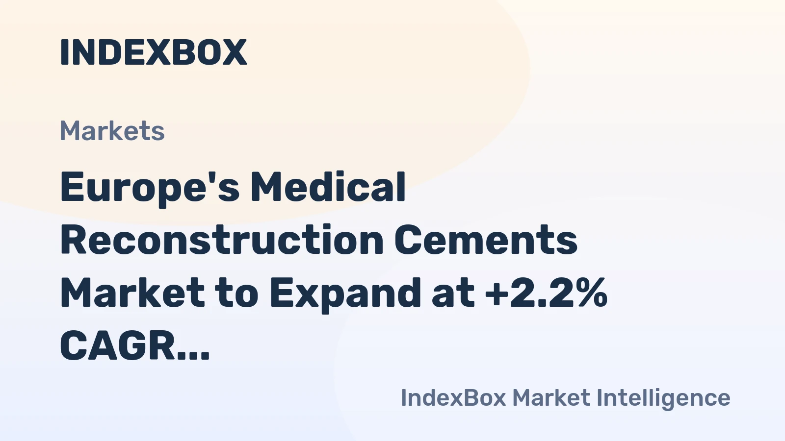 Europe's Medical Reconstruction Cements Market to Expand at +2.2% CAGR Over Next Decade
