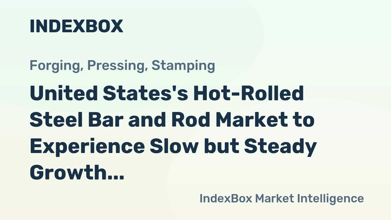 United States's Hot-Rolled Steel Bar and Rod Market to Experience Slow but Steady Growth with a CAGR of +0.3%