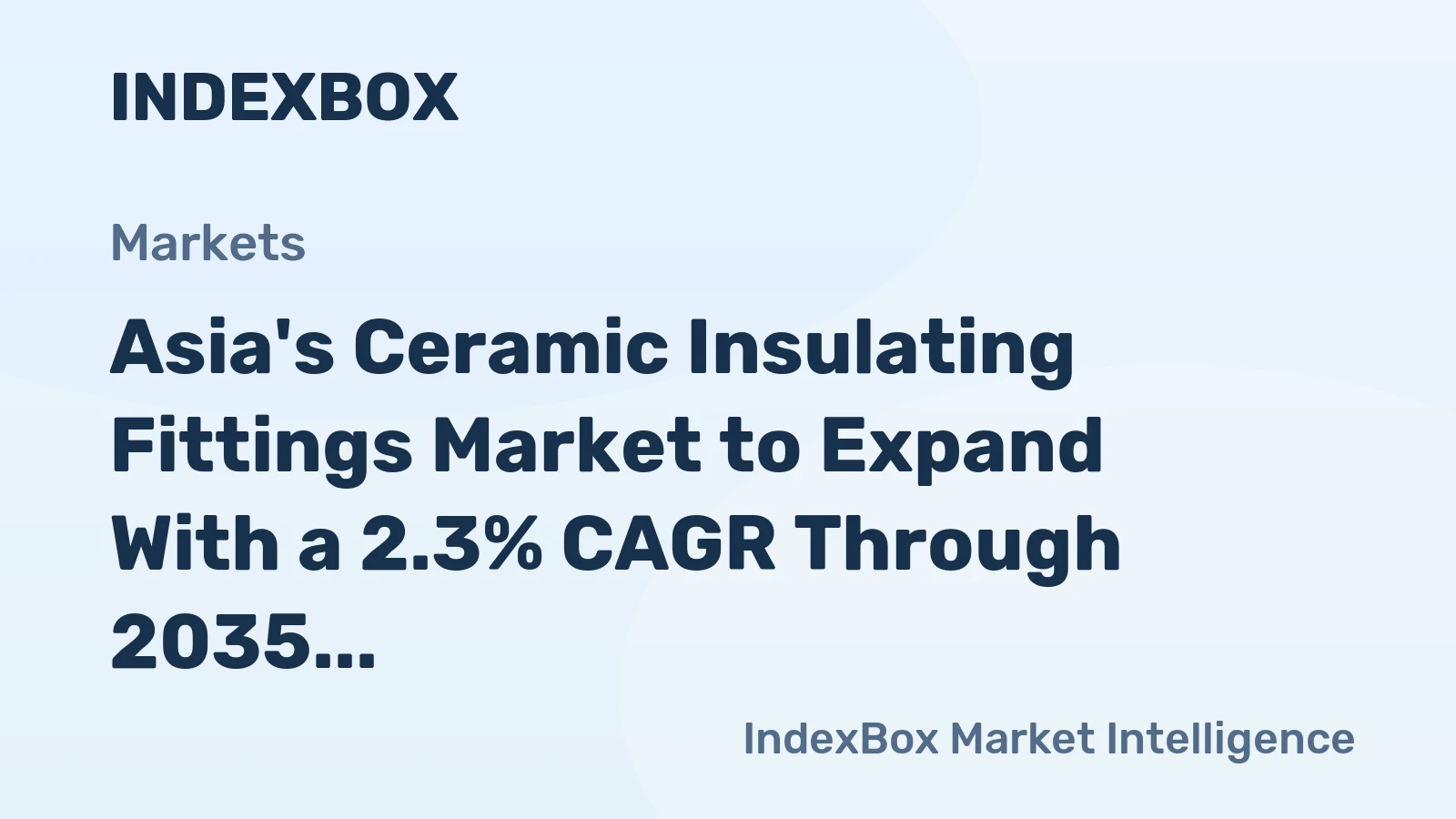 Asia's Ceramic Insulating Fittings Market to Expand With a 2.3% CAGR Through 2035