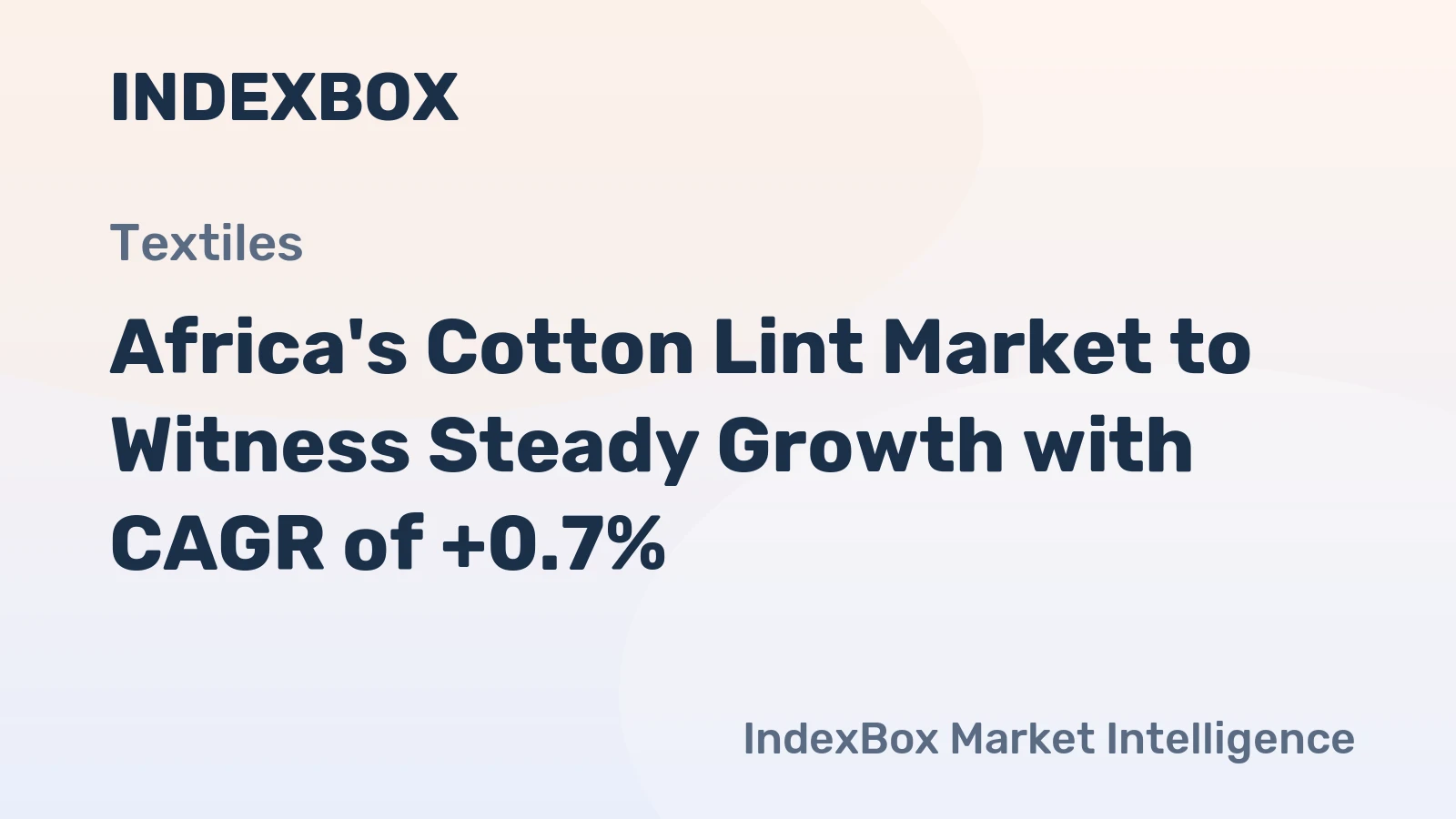 Africa's Cotton Lint Market to Witness Steady Growth with CAGR of +0.7%