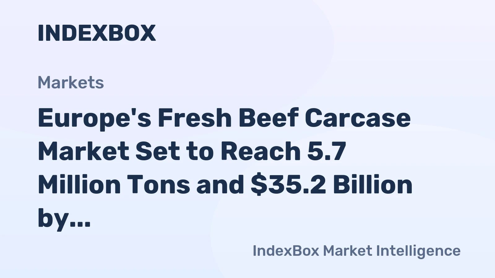 Europe's Fresh Beef Carcase Market Set to Reach 5.7 Million Tons and $35.2 Billion by 2035