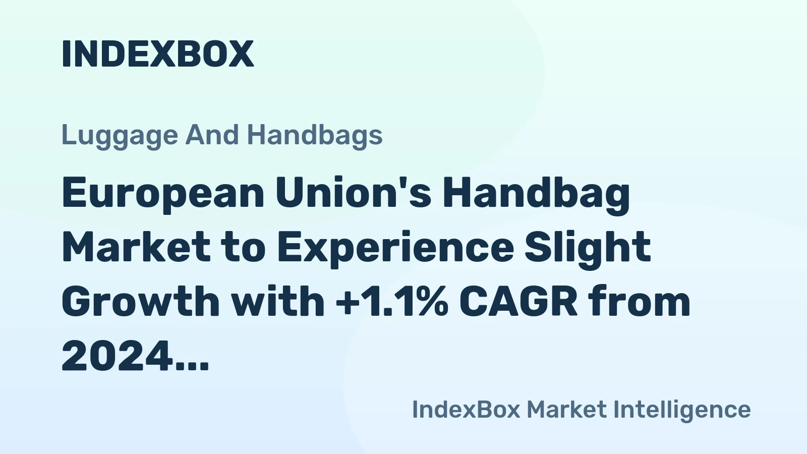 European Union's Handbag Market to Experience Slight Growth with +1.1% CAGR from 2024 to 2035