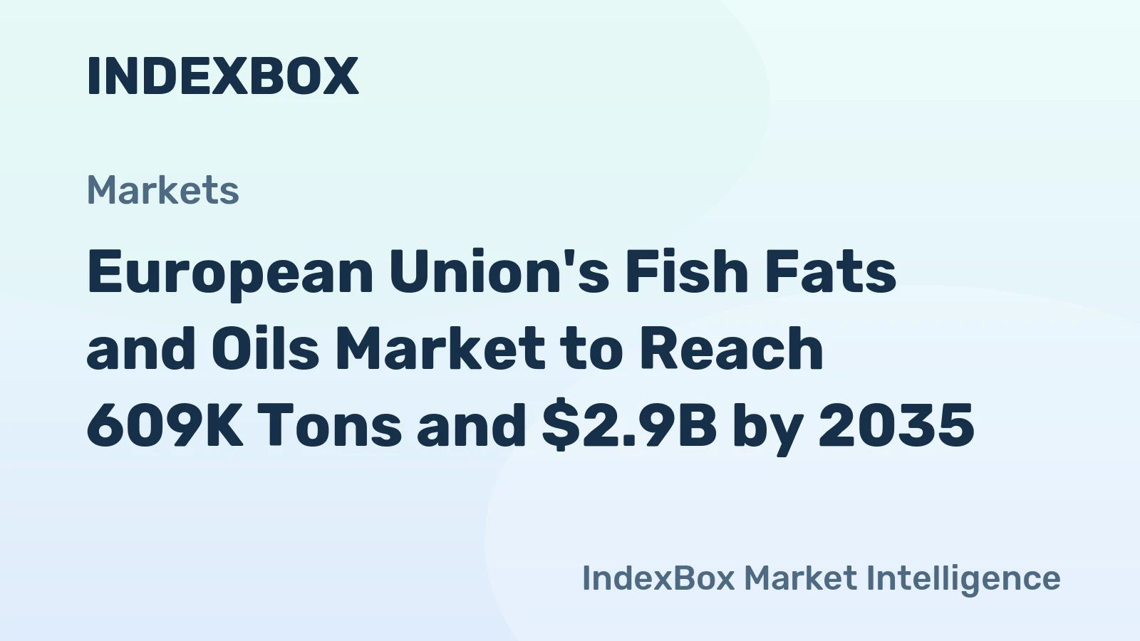 European Union's Fish Fats and Oils Market to Reach 609K Tons and $2.9B by 2035