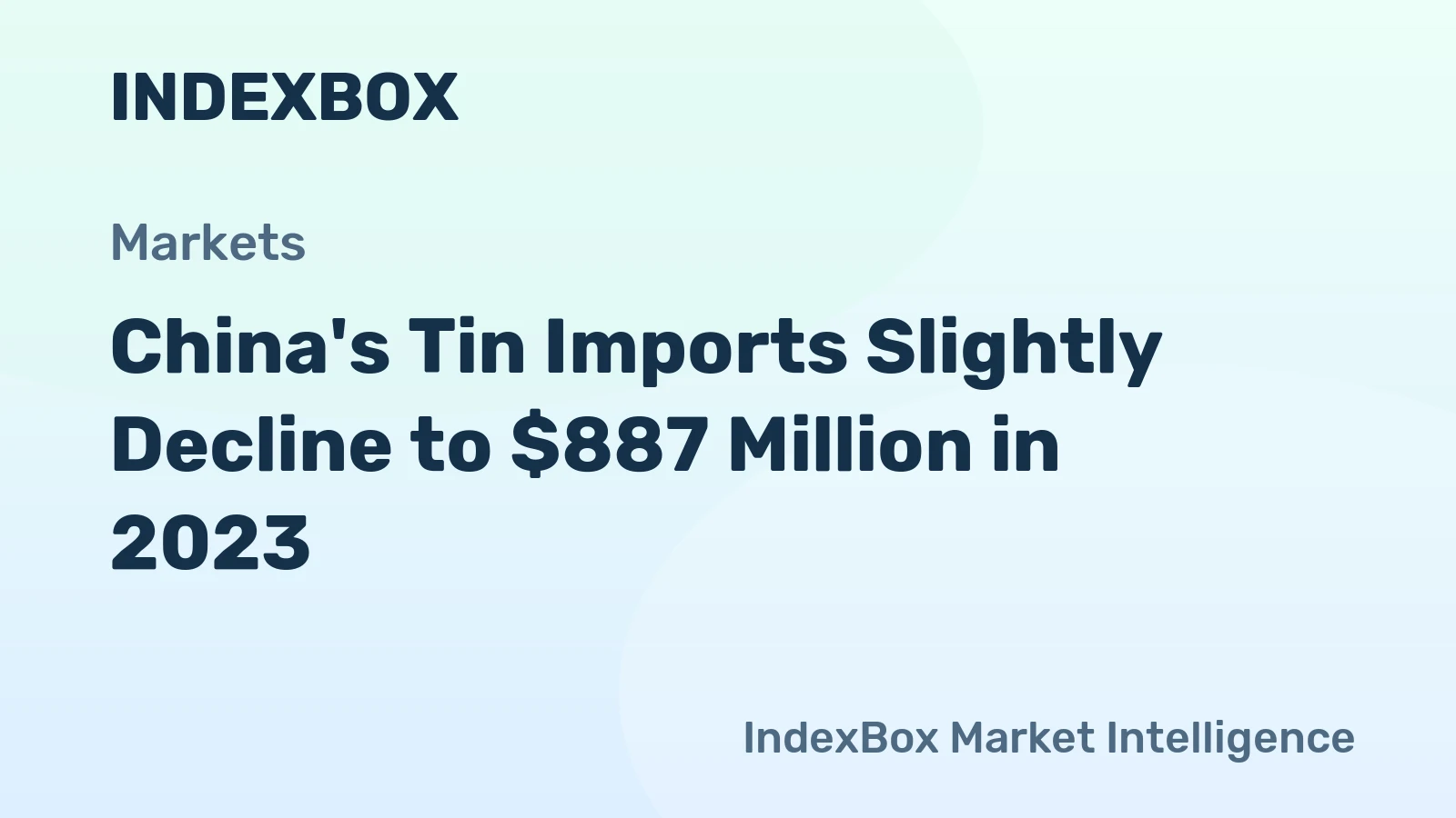 China's Tin Imports Slightly Decline to $887 Million in 2023
