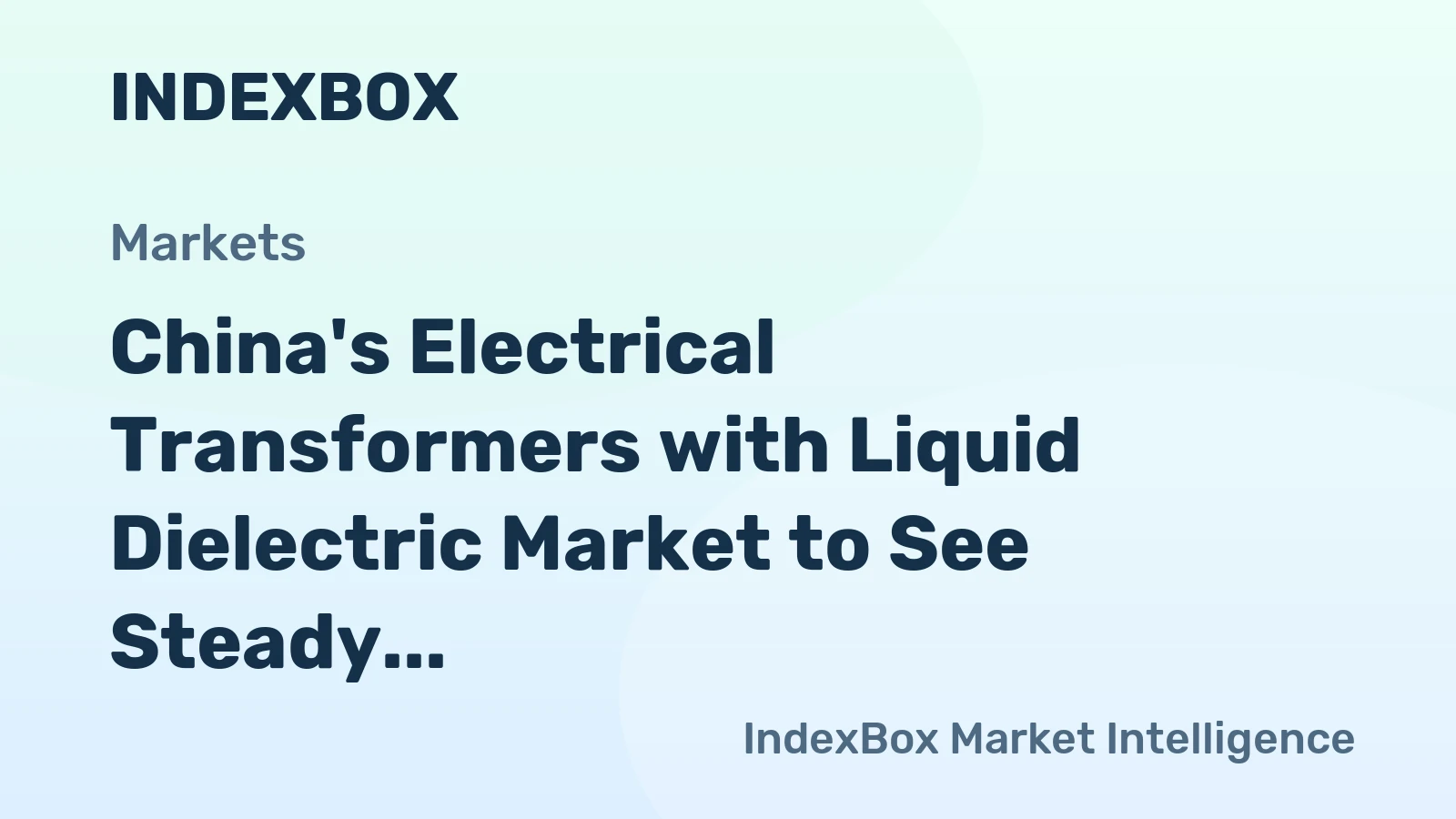 China's Electrical Transformers with Liquid Dielectric Market to See Steady Growth, Expected to Reach 2.4M units and $3.1B Value by 2035
