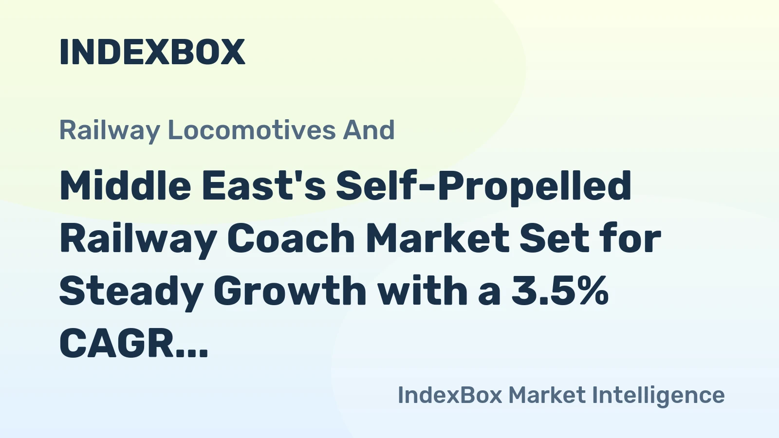 Middle East's Self-Propelled Railway Coach Market Set for Steady Growth with a 3.5% CAGR in Value