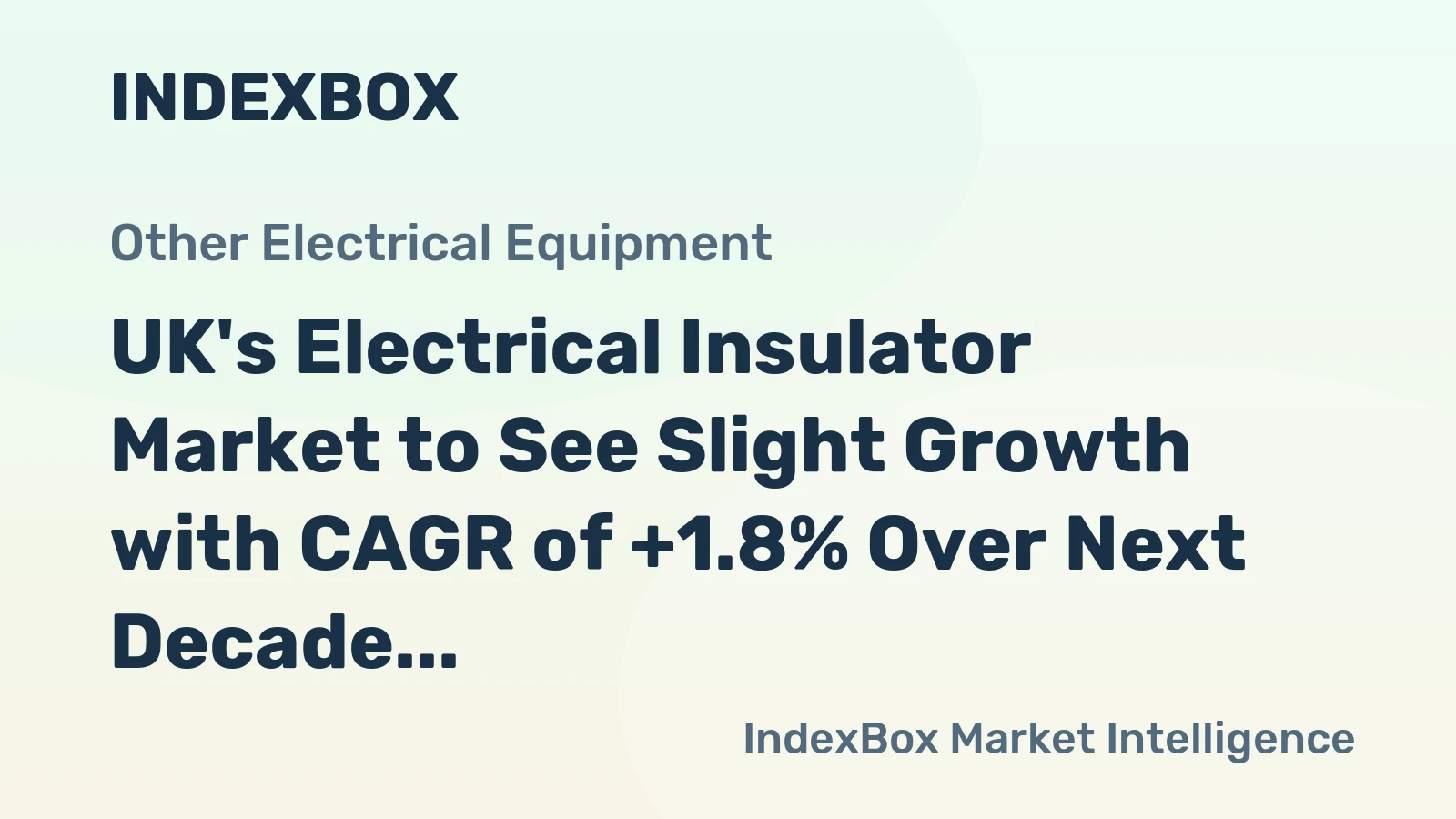 UK's Electrical Insulator Market to See Slight Growth with CAGR of +1.8% Over Next Decade