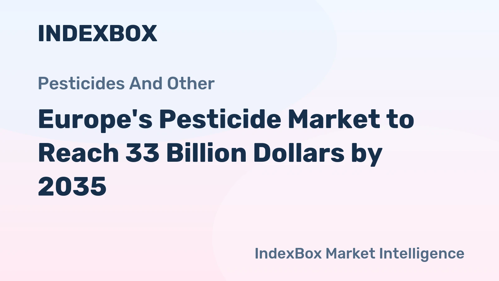 Europe's Pesticide Market to Reach 33 Billion Dollars by 2035
