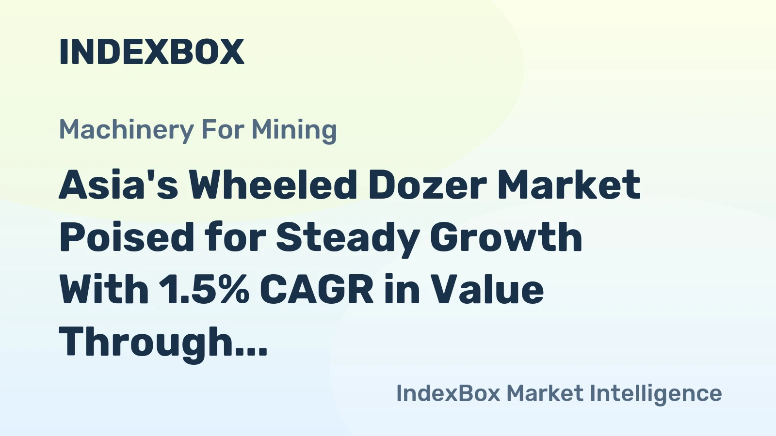Asia's Wheeled Dozer Market Poised for Steady Growth With 1.5% CAGR in Value Through 2035