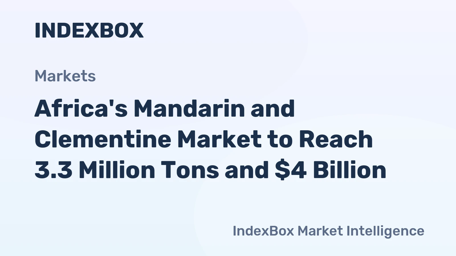 Africa's Mandarin and Clementine Market to Reach 3.3 Million Tons and $4 Billion