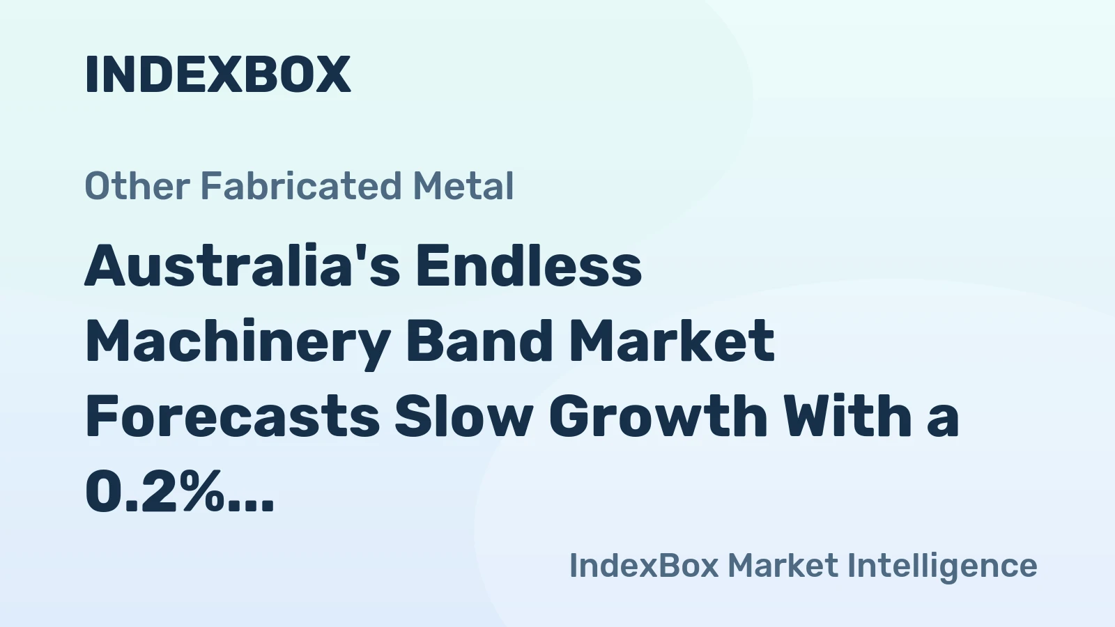 Australia's Endless Machinery Band Market Forecasts Slow Growth With a 0.2% Volume CAGR