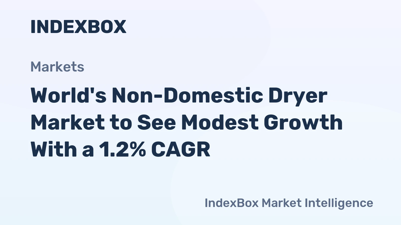 World's Non-Domestic Dryer Market to See Modest Growth With a 1.2% CAGR