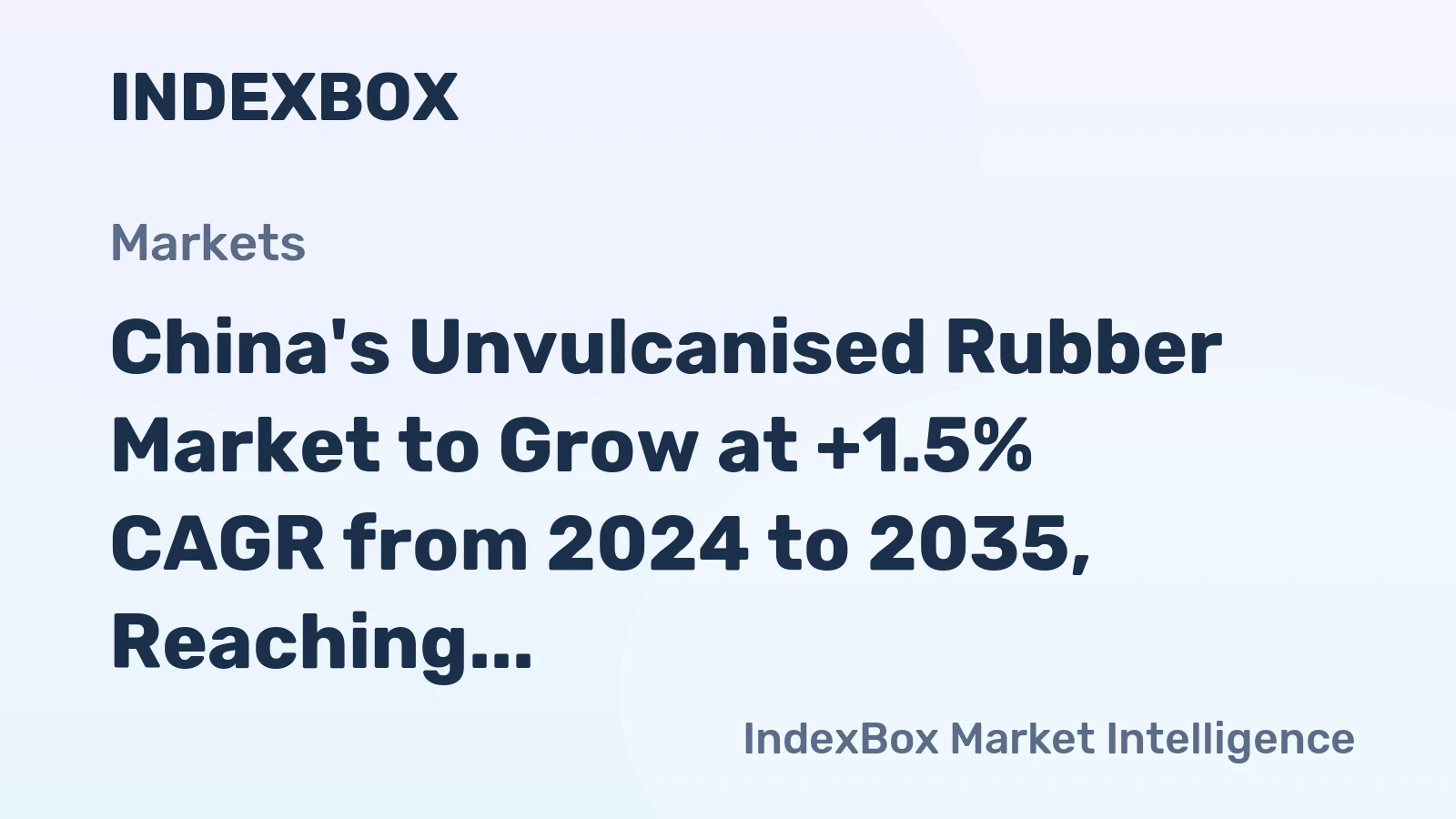 China's Unvulcanised Rubber Market to Grow at +1.5% CAGR from 2024 to 2035, Reaching 1.8M Tons