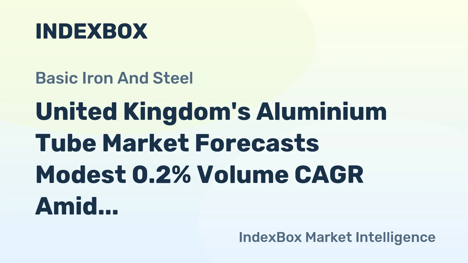 United Kingdom's Aluminium Tube Market Forecasts Modest 0.2% Volume CAGR Amid Strong Value Growth