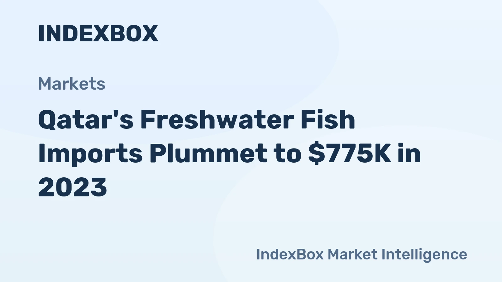 Qatar's Freshwater Fish Imports Plummet to $775K in 2023