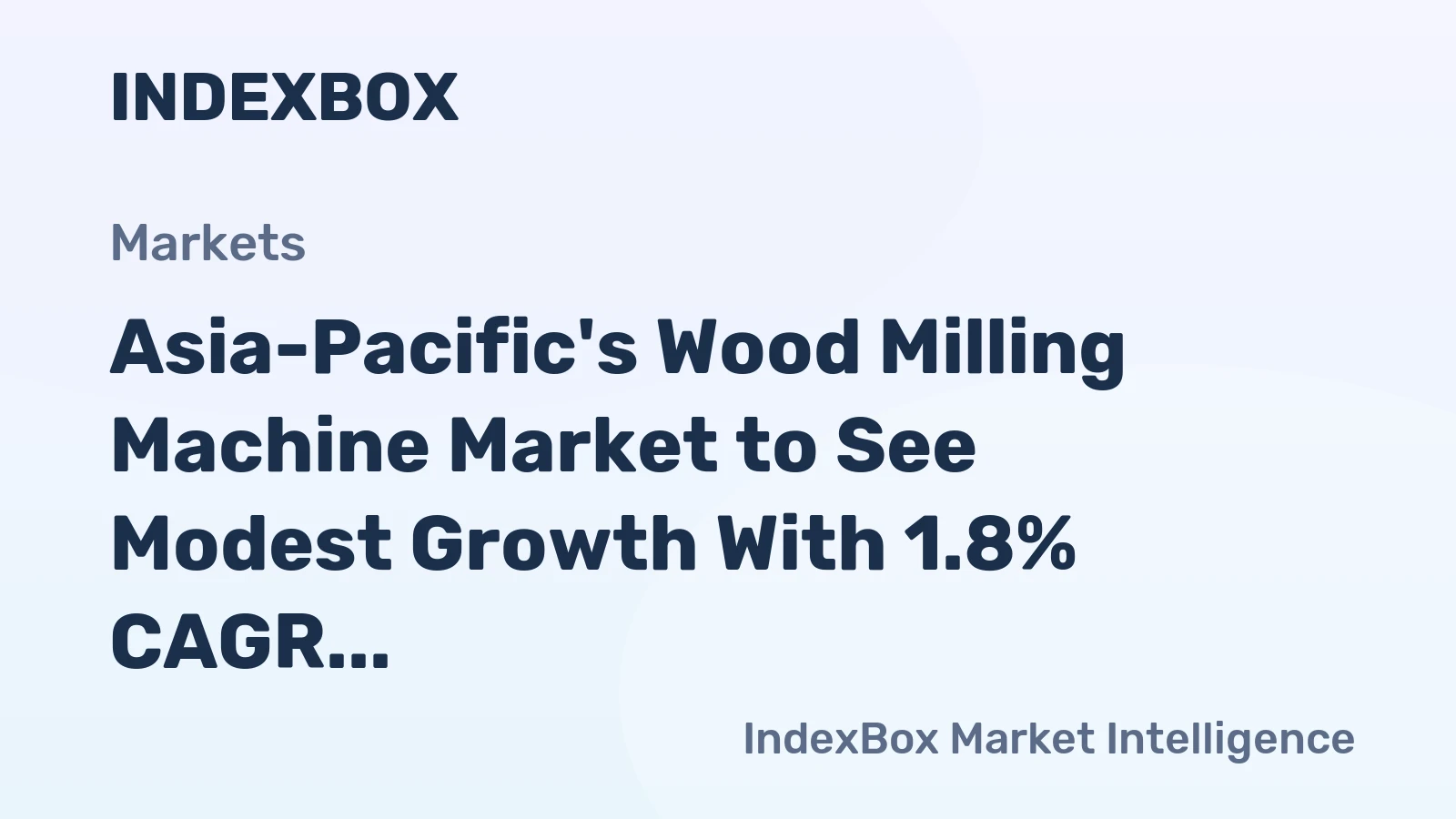 Asia-Pacific's Wood Milling Machine Market to See Modest Growth With 1.8% CAGR in Value Through 2035
