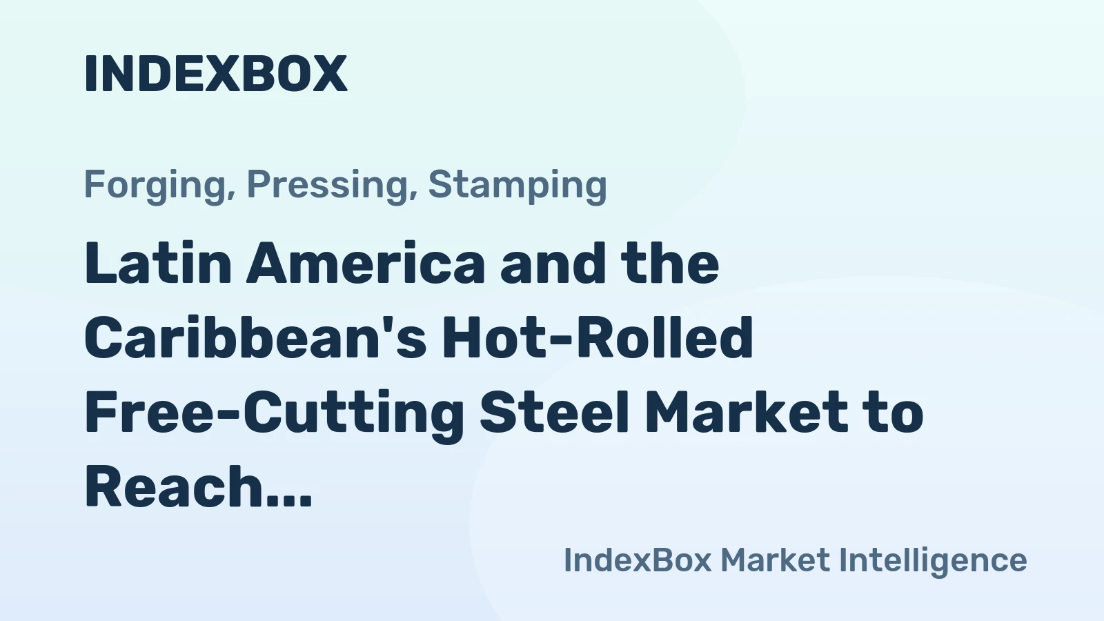 Latin America and the Caribbean's Hot-Rolled Free-Cutting Steel Market to Reach 38K Tons and $50M by 2035