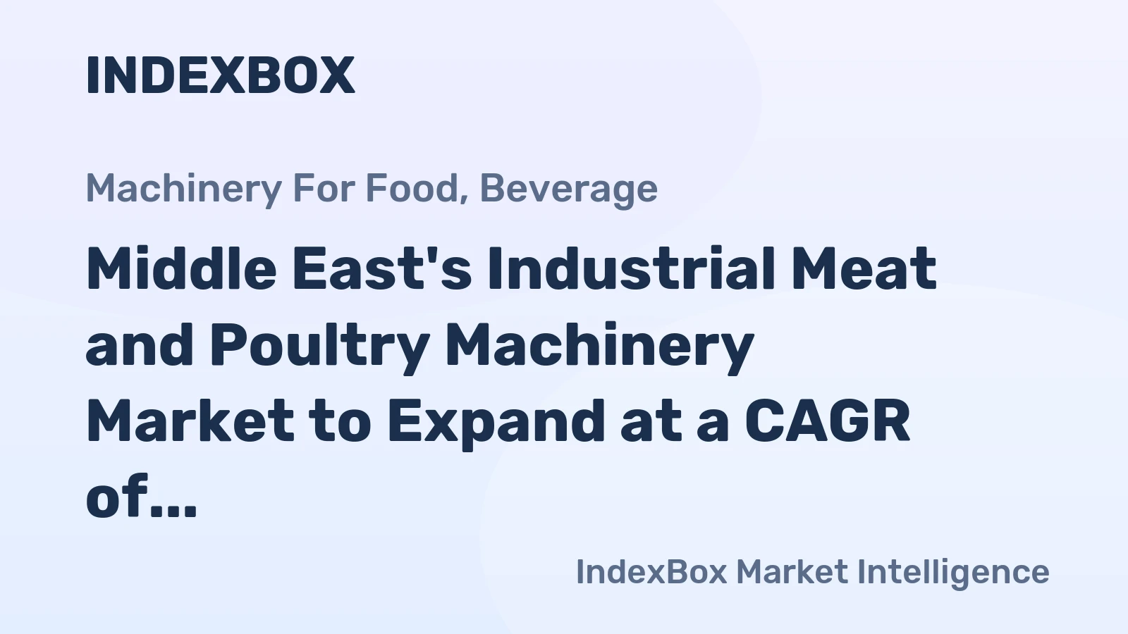 Middle East's Industrial Meat and Poultry Machinery Market to Expand at a CAGR of +1.9% Reaching $1.3B by 2035