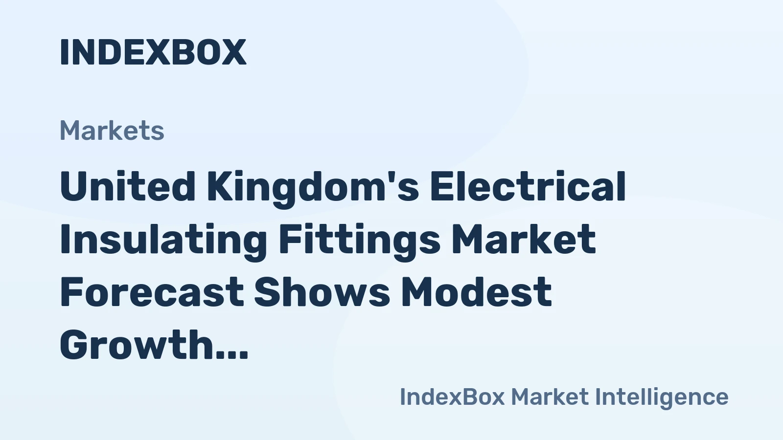 United Kingdom's Electrical Insulating Fittings Market Forecast Shows Modest Growth With a 0.2% CAGR Through 2035