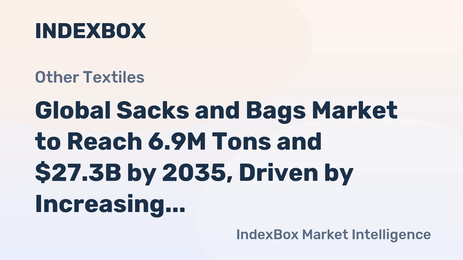 Global Sacks and Bags Market to Reach 6.9M Tons and $27.3B by 2035, Driven by Increasing Demand Worldwide