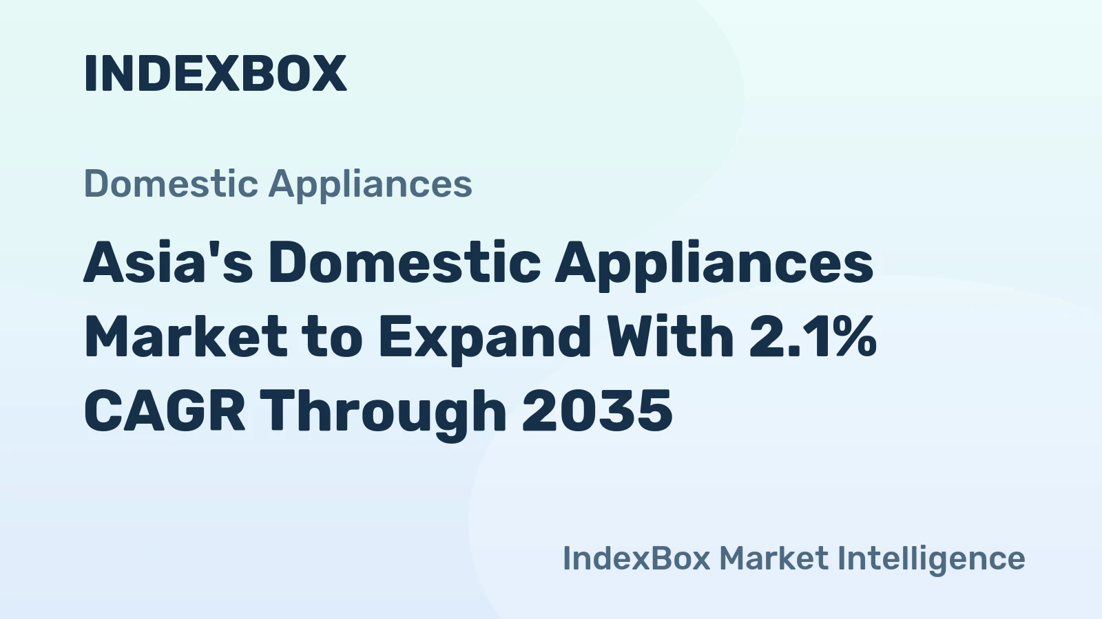Asia's Domestic Appliances Market to Expand With 2.1% CAGR Through 2035