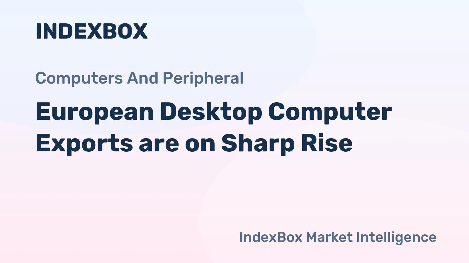 European Desktop Computer Exports are on Sharp Rise