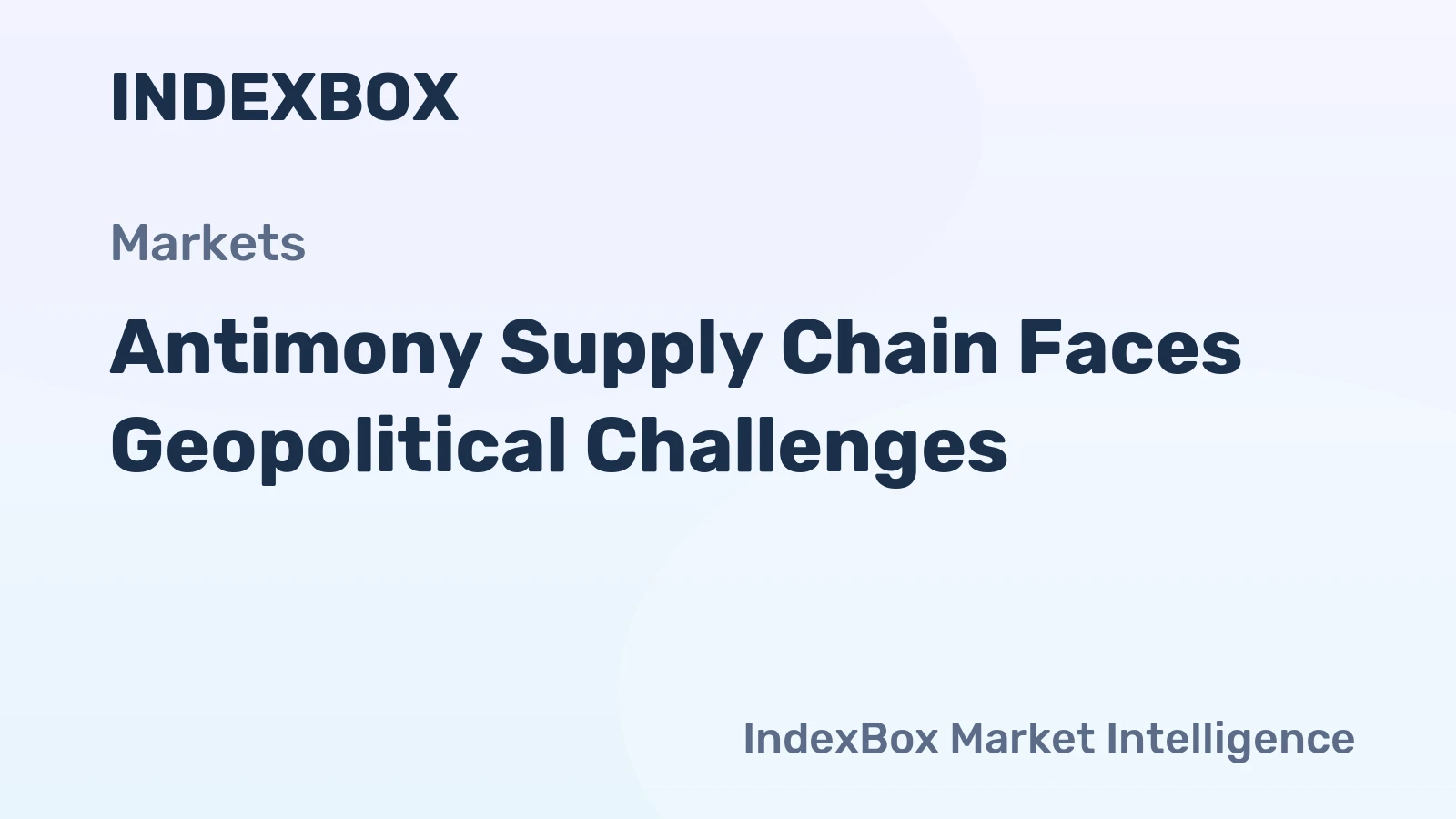 Antimony Supply Chain Faces Geopolitical Challenges