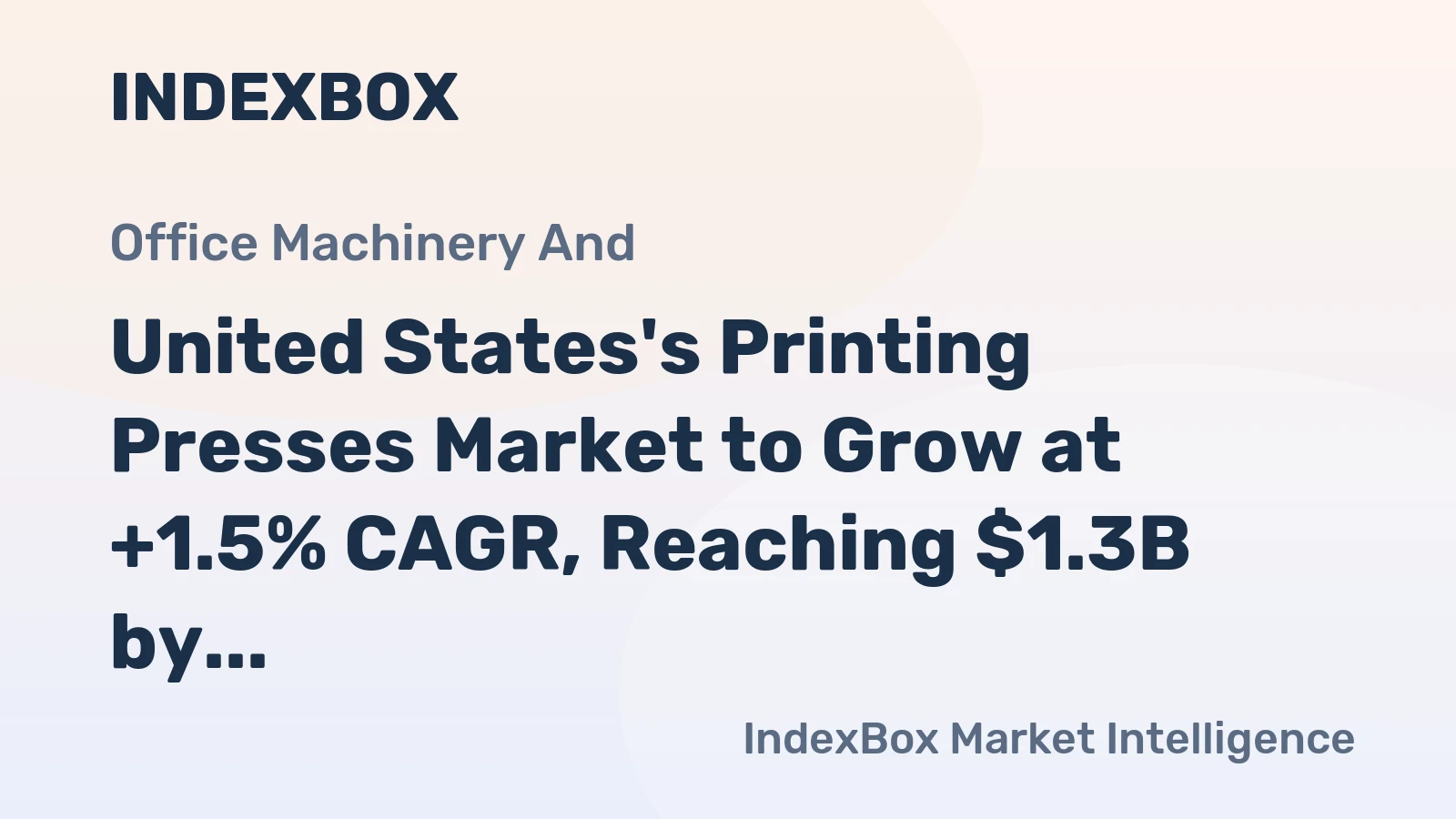United States's Printing Presses Market to Grow at +1.5% CAGR, Reaching $1.3B by 2035