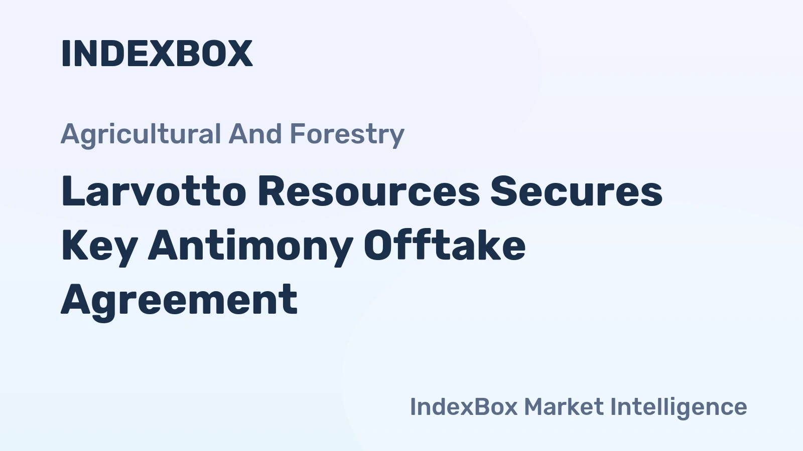 Larvotto Resources Secures Key Antimony Offtake Agreement