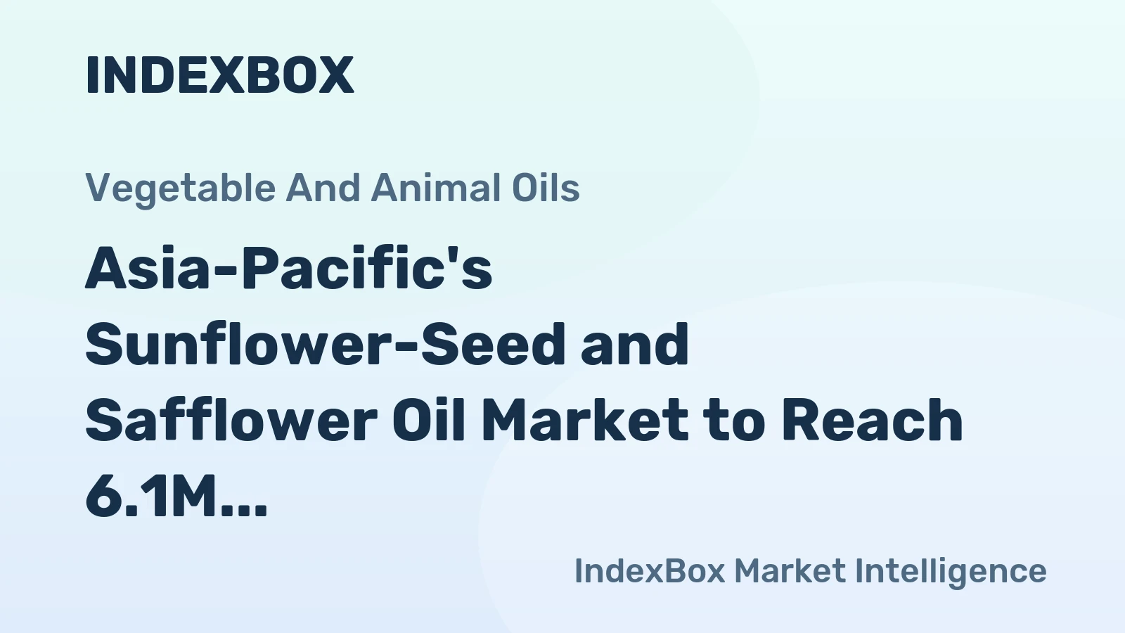 Asia-Pacific's Sunflower-Seed and Safflower Oil Market to Reach 6.1M Tons and $7.1B by 2035