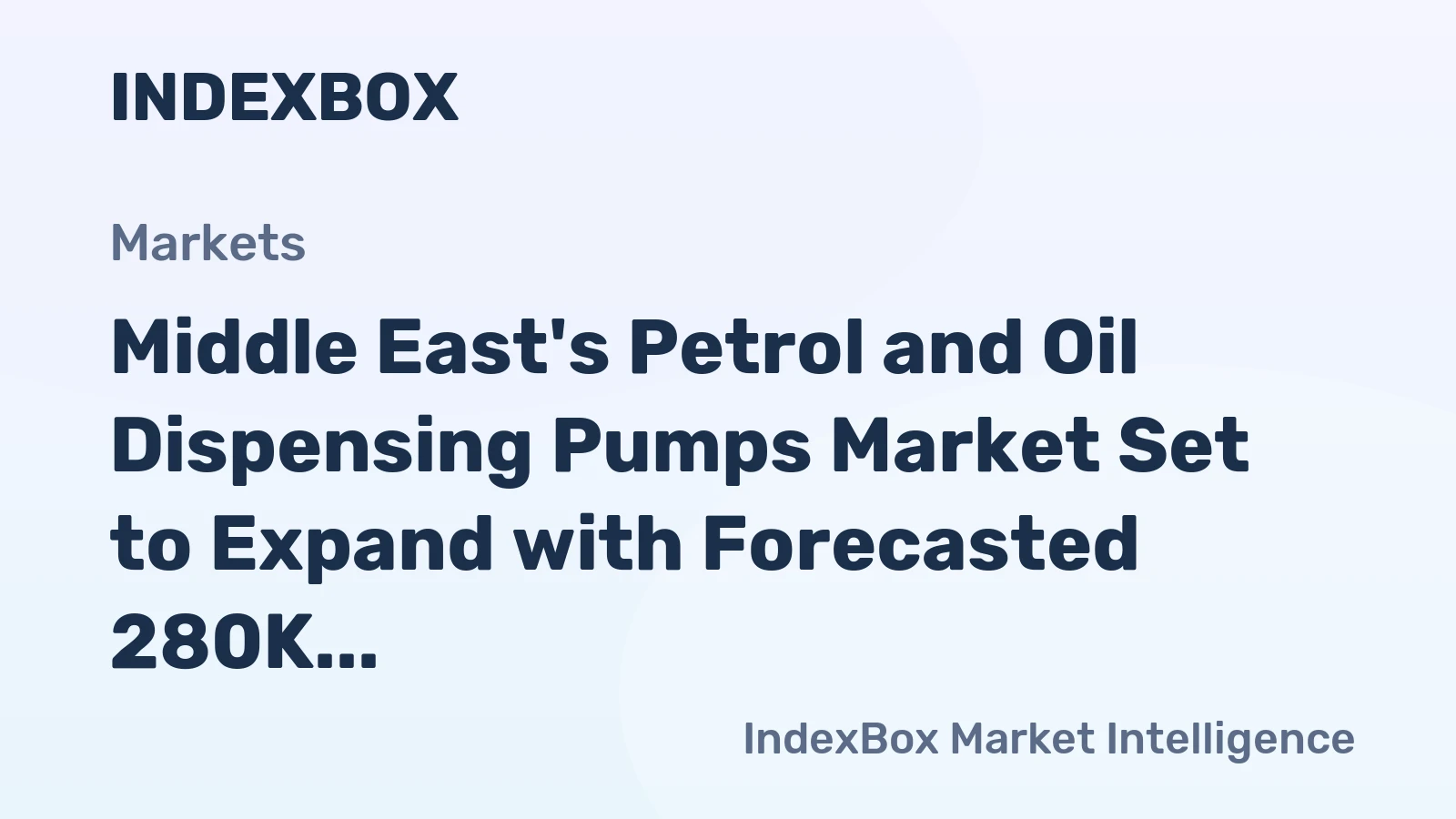 Middle East's Petrol and Oil Dispensing Pumps Market Set to Expand with Forecasted 280K Units and $202M Value by 2035