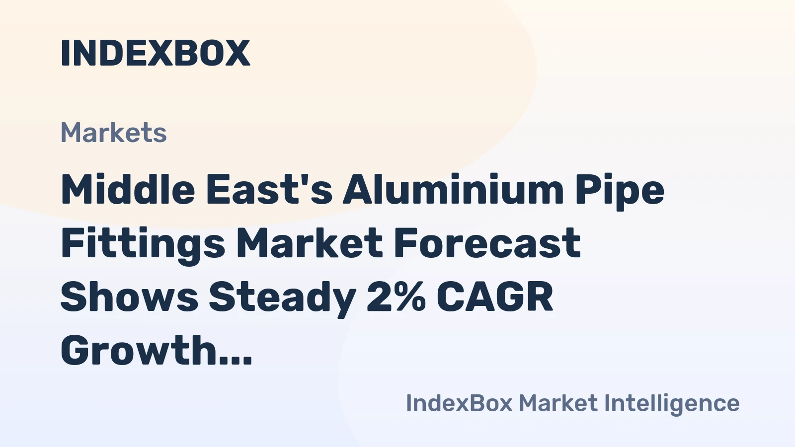 Middle East's Aluminium Pipe Fittings Market Forecast Shows Steady 2% CAGR Growth Through 2035