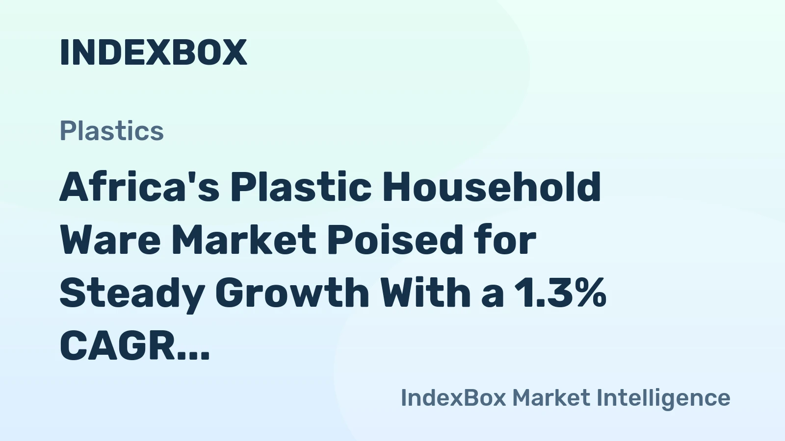 Africa's Plastic Household Ware Market Poised for Steady Growth With a 1.3% CAGR in Value