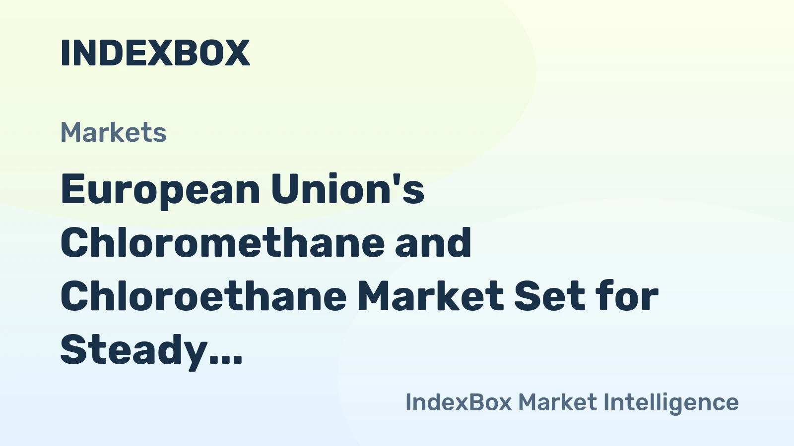 European Union's Chloromethane and Chloroethane Market Set for Steady Growth with a 1.7% CAGR in Value