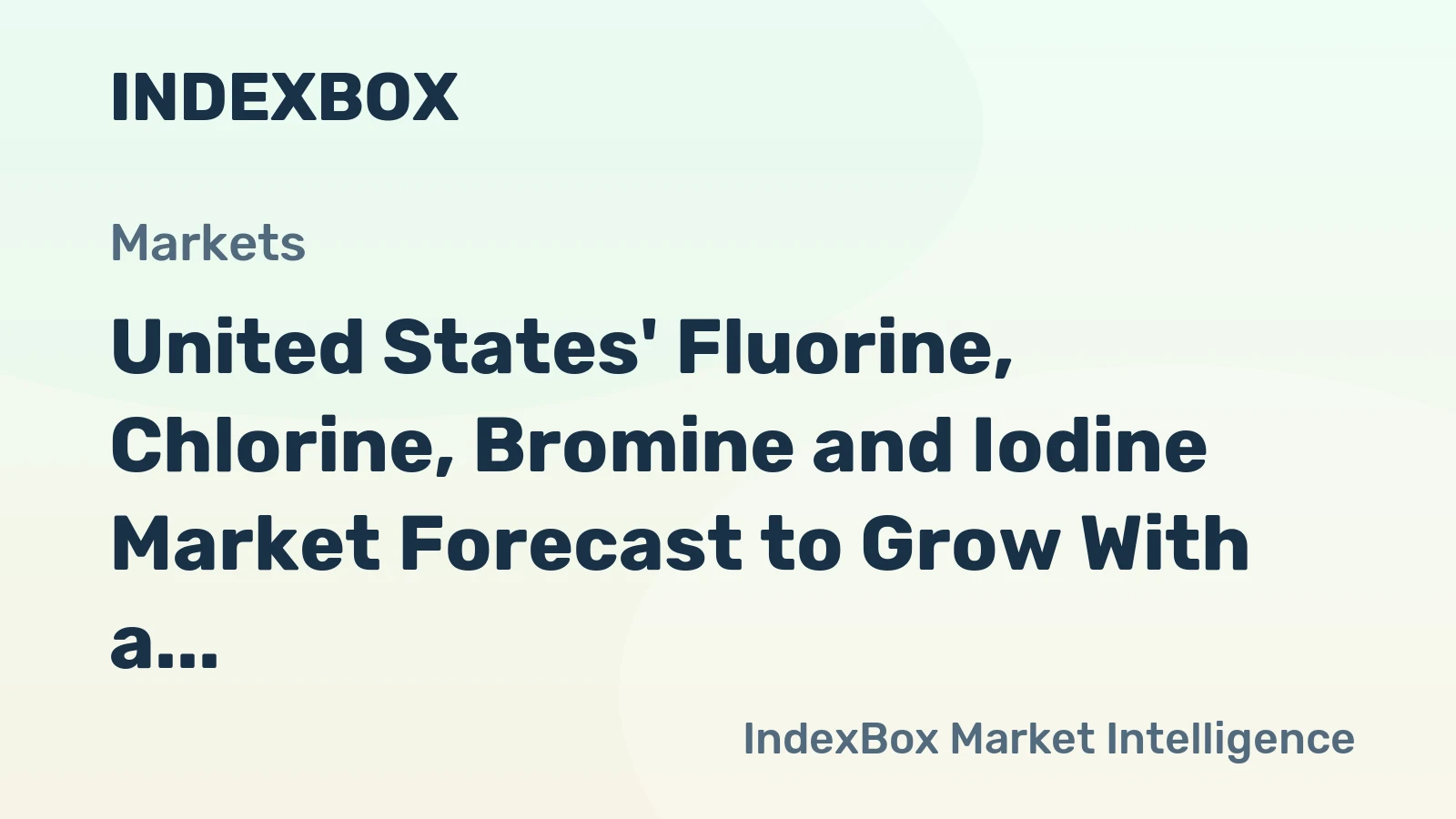 United States' Fluorine, Chlorine, Bromine and Iodine Market Forecast to Grow With a Slight 0.8% CAGR