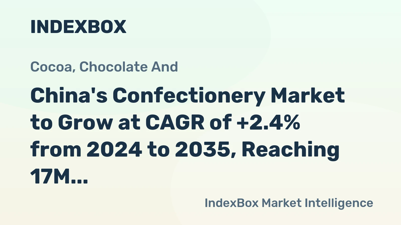 China's Confectionery Market to Grow at CAGR of +2.4% from 2024 to 2035, Reaching 17M Tons