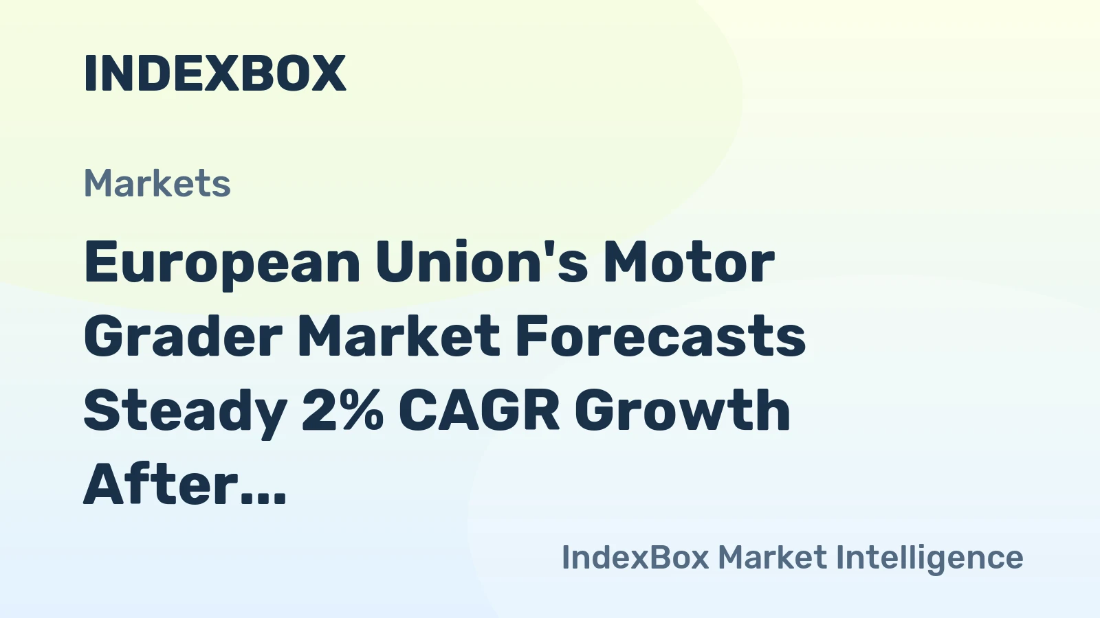 European Union's Motor Grader Market Forecasts Steady 2% CAGR Growth After Recent Contraction