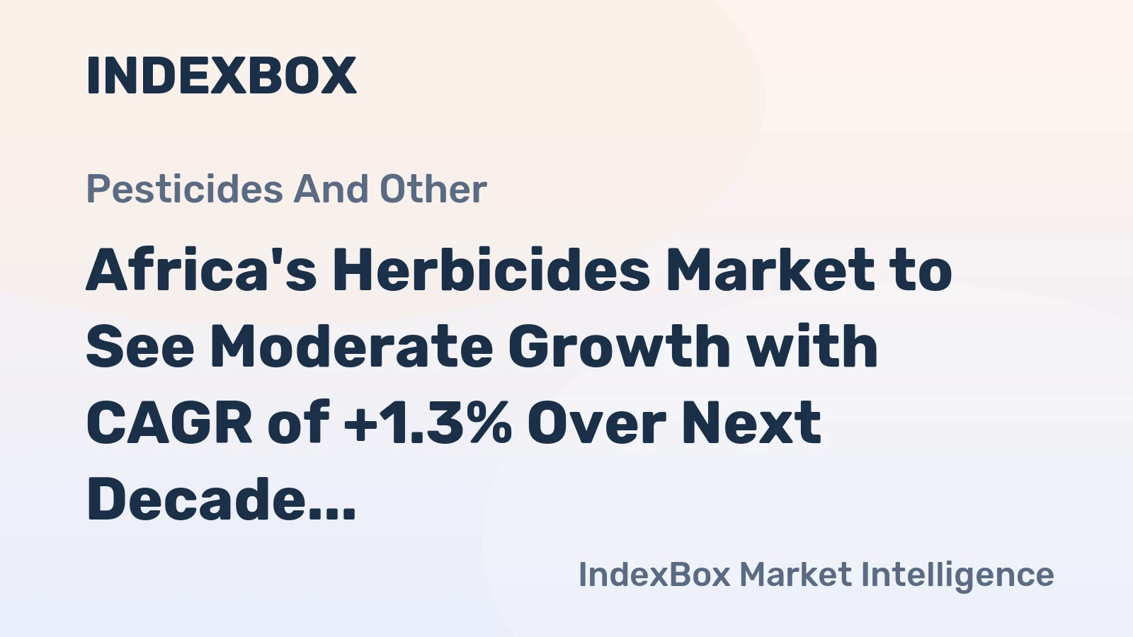 Africa's Herbicides Market to See Moderate Growth with CAGR of +1.3% Over Next Decade