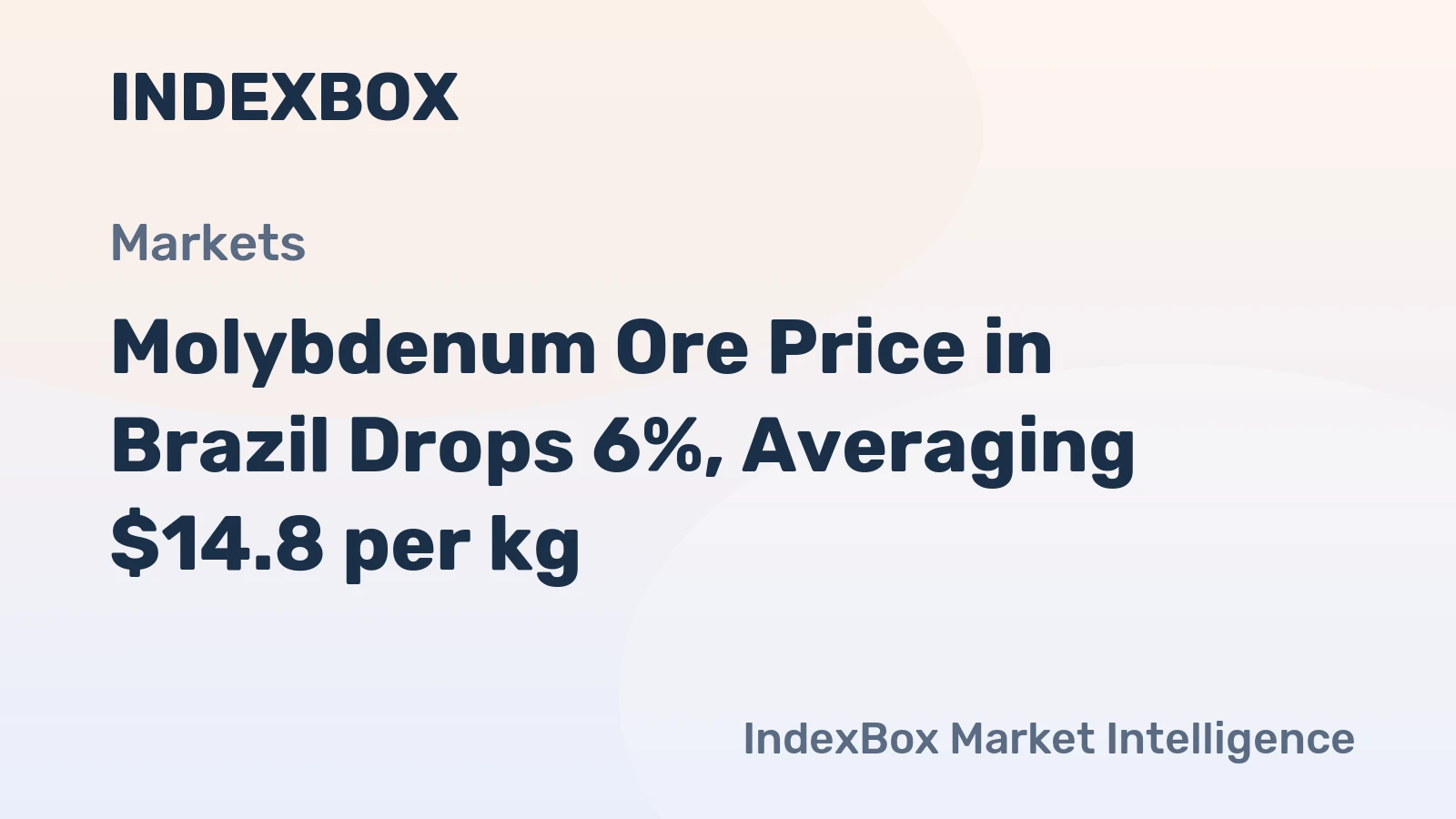 Molybdenum Ore Price in Brazil Drops 6%, Averaging $14.8 per kg