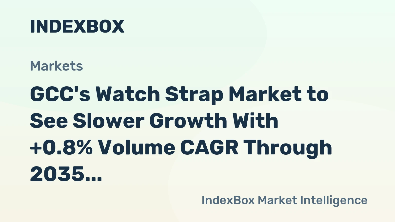 GCC's Watch Strap Market to See Slower Growth With +0.8% Volume CAGR Through 2035