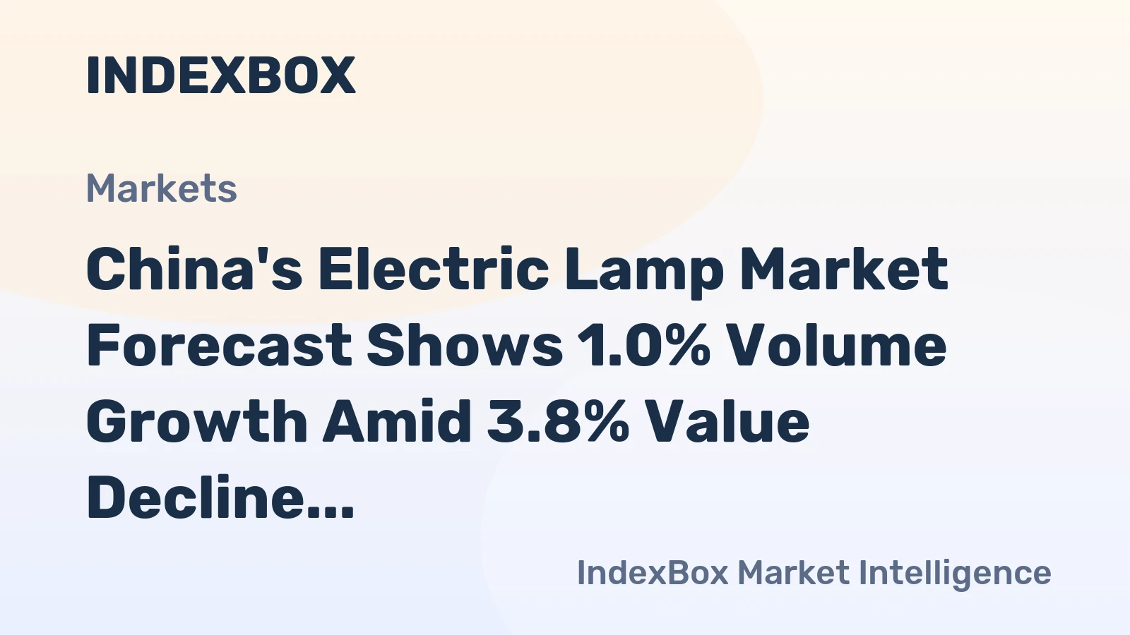 China's Electric Lamp Market Forecast Shows 1.0% Volume Growth Amid 3.8% Value Decline