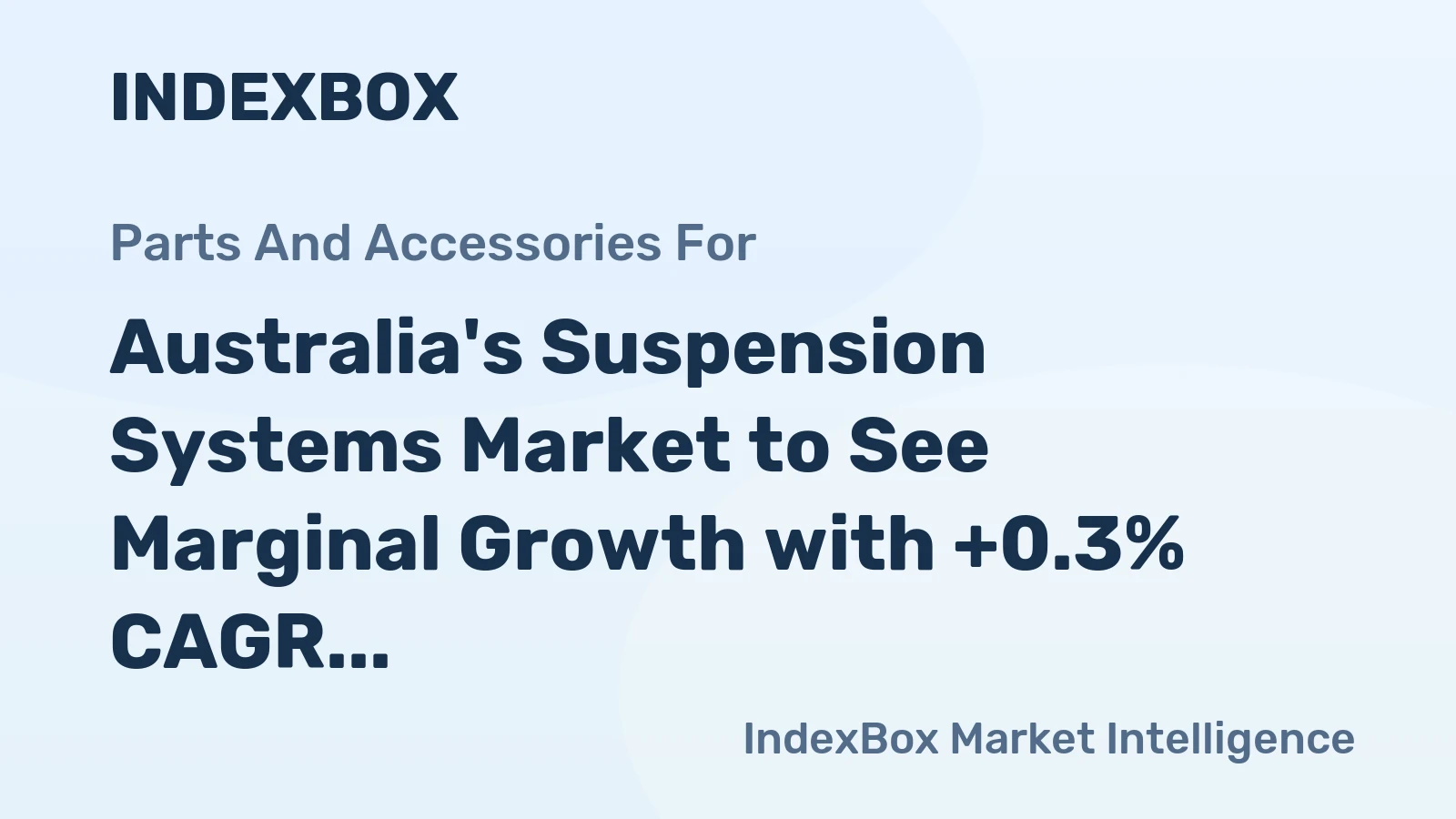 Australia's Suspension Systems Market to See Marginal Growth with +0.3% CAGR over the Next Decade