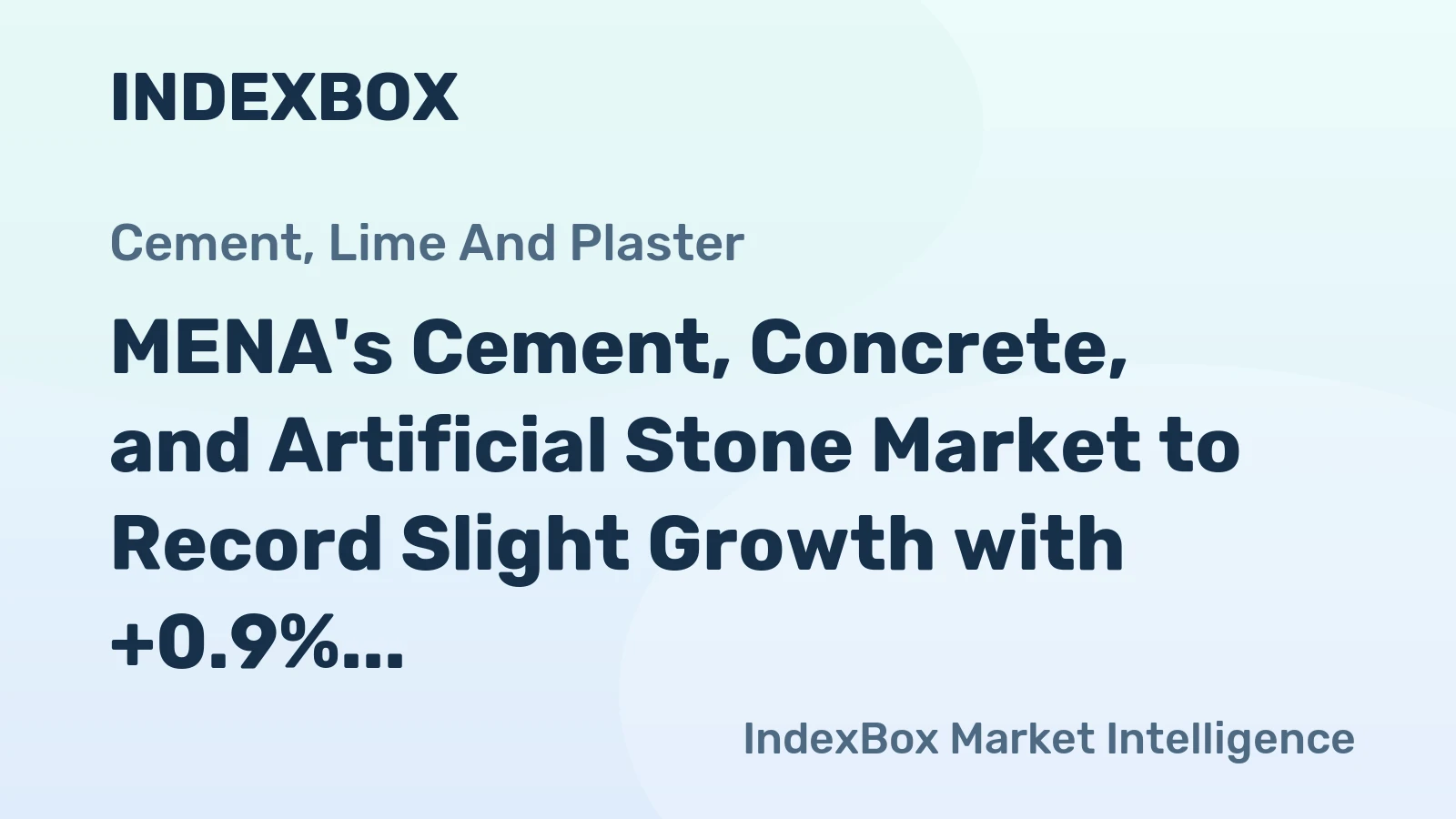 MENA's Cement, Concrete, and Artificial Stone Market to Record Slight Growth with +0.9% CAGR by 2035