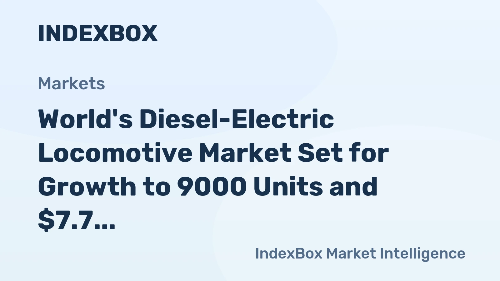 World's Diesel-Electric Locomotive Market Set for Growth to 9000 Units and $7.7 Billion